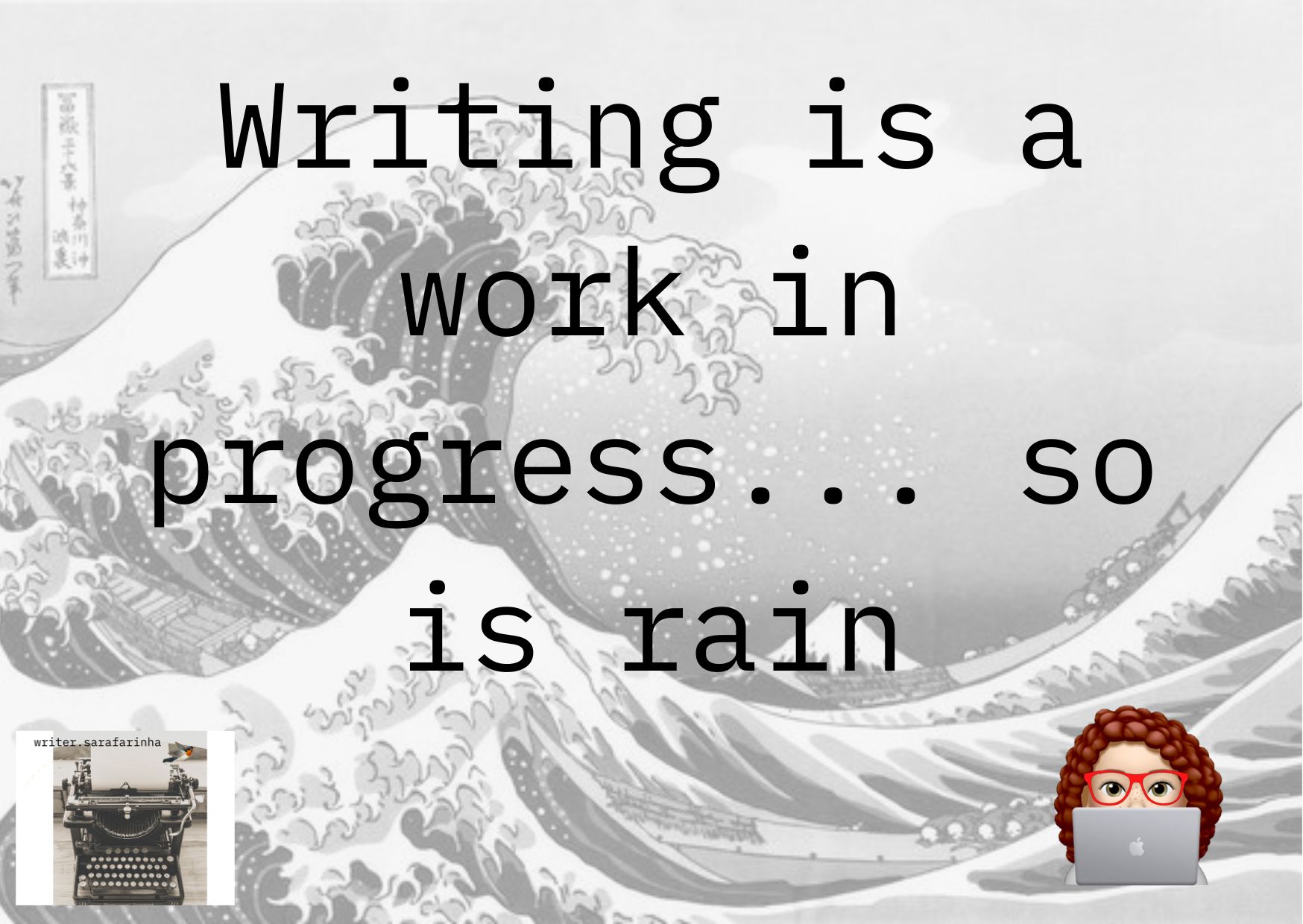 Writing is a work in progress… so is rain – writer.sarafarinha