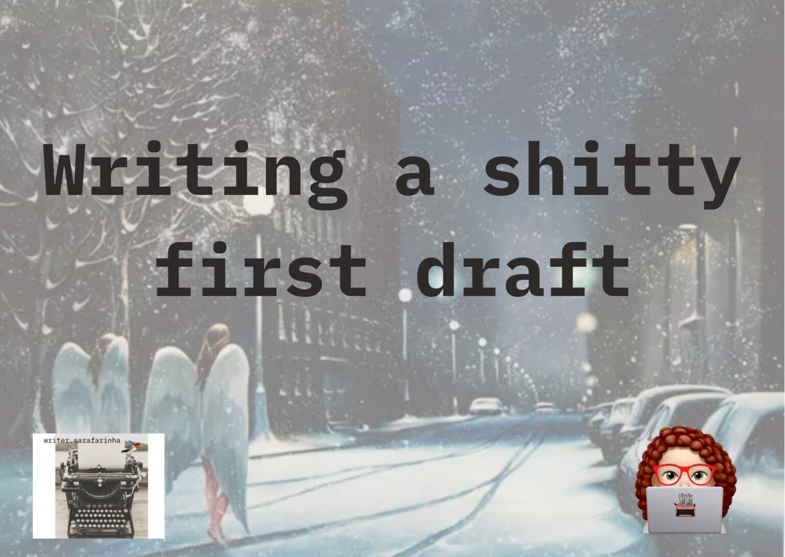 Writing a shitty first draft – writer.sarafarinha
